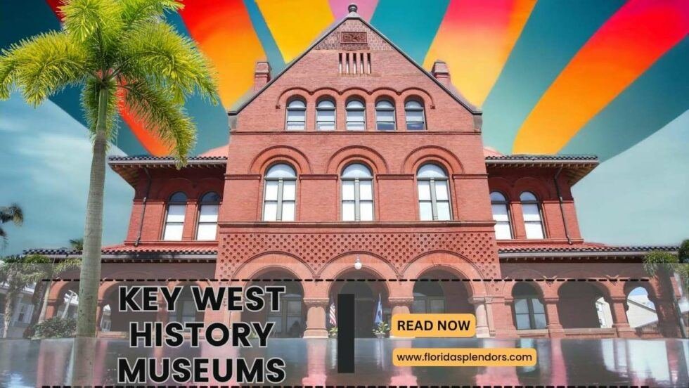 Key West History Museums - Florida Splendors