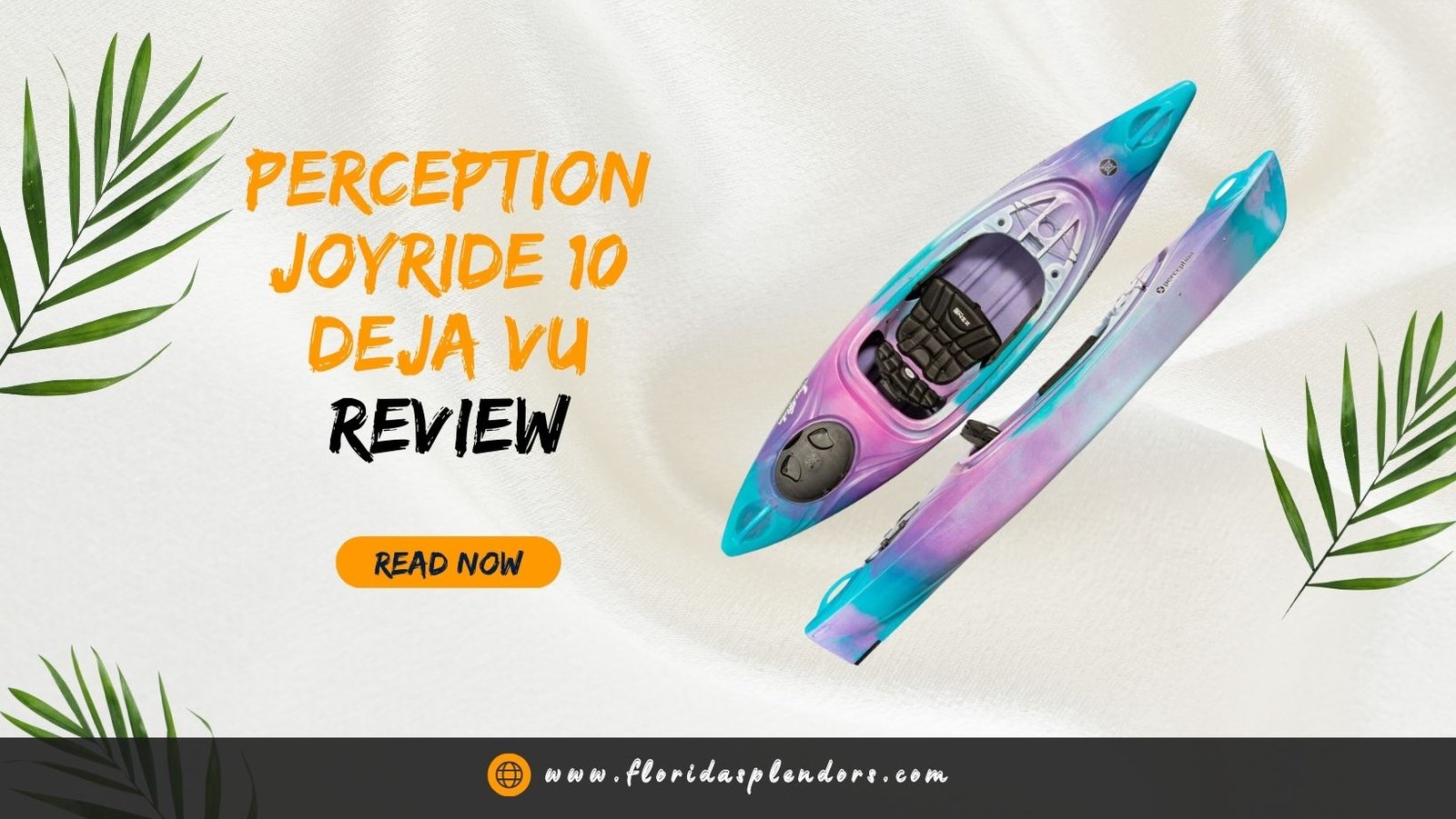 Perception Joyride 10 Deja Vu Review - Florida Splendors